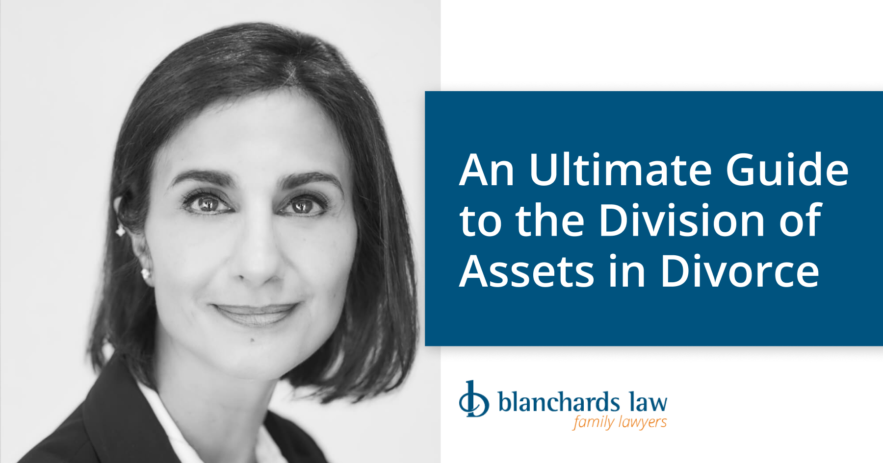 An Ultimate Guide to the Division of Assets in Divorce - Blanchards Law